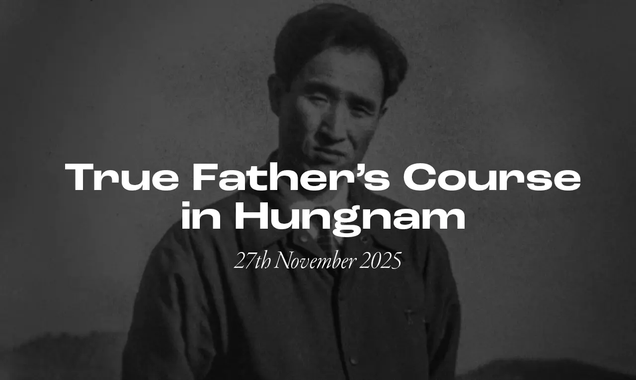 True Father’s Course in Hungnam